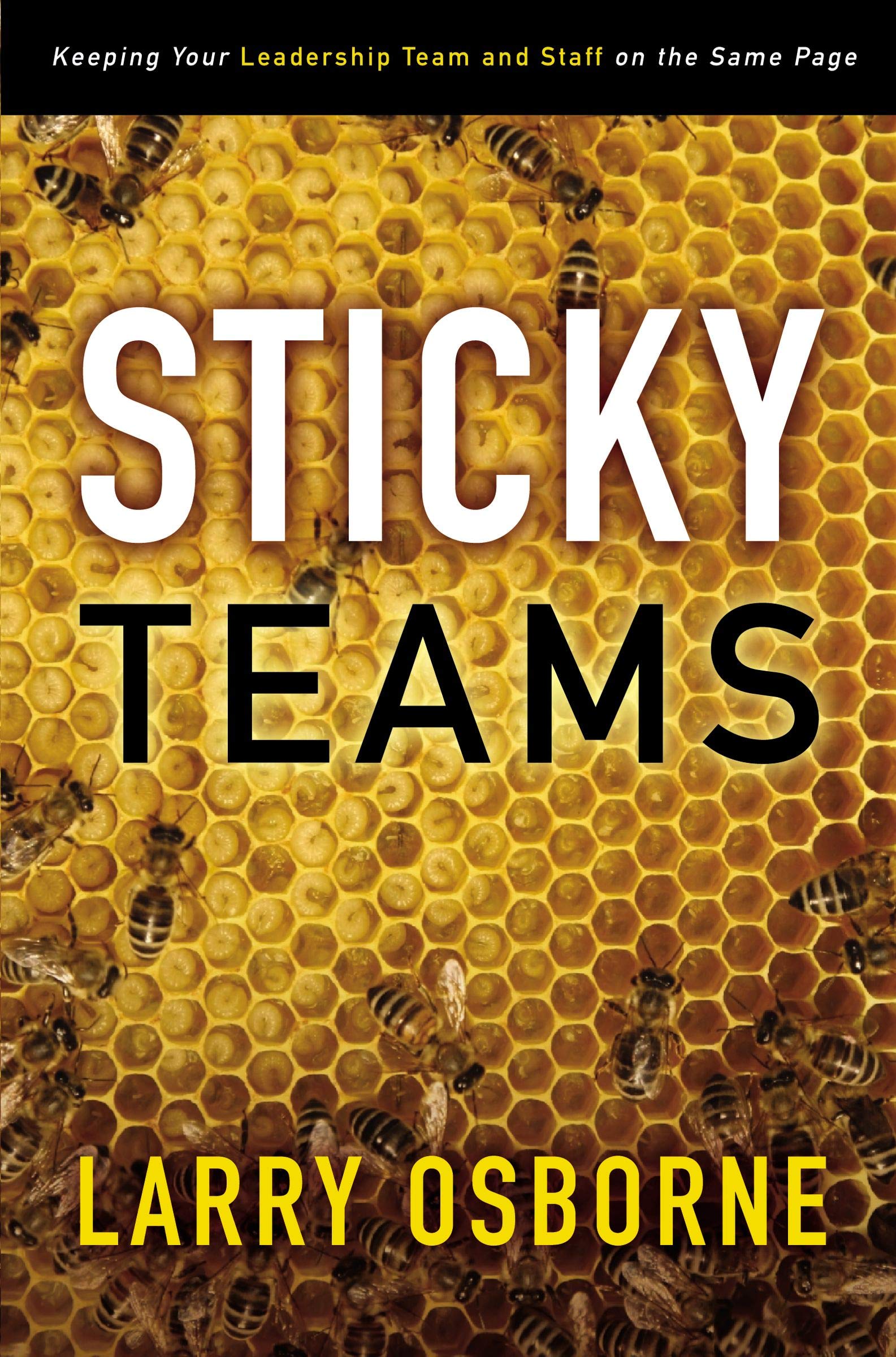 Sticky Teams: Keeping Your Leadership Team & Staff on the Same Page ...