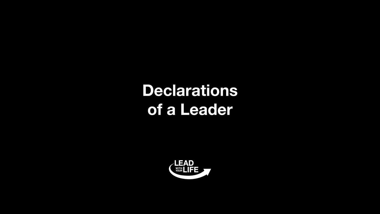 Declarations of a Leader - Lead With Your Life